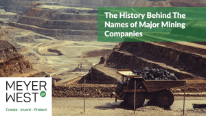 The History Behind The Names of Major Mining Companies - Meyer West IP ...